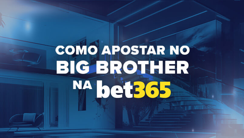 Como Apostar no BBB na Bet365: Dicas fundamentais